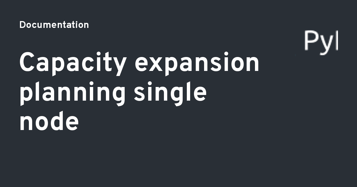 1-Node Capacity Expansion - Documentation